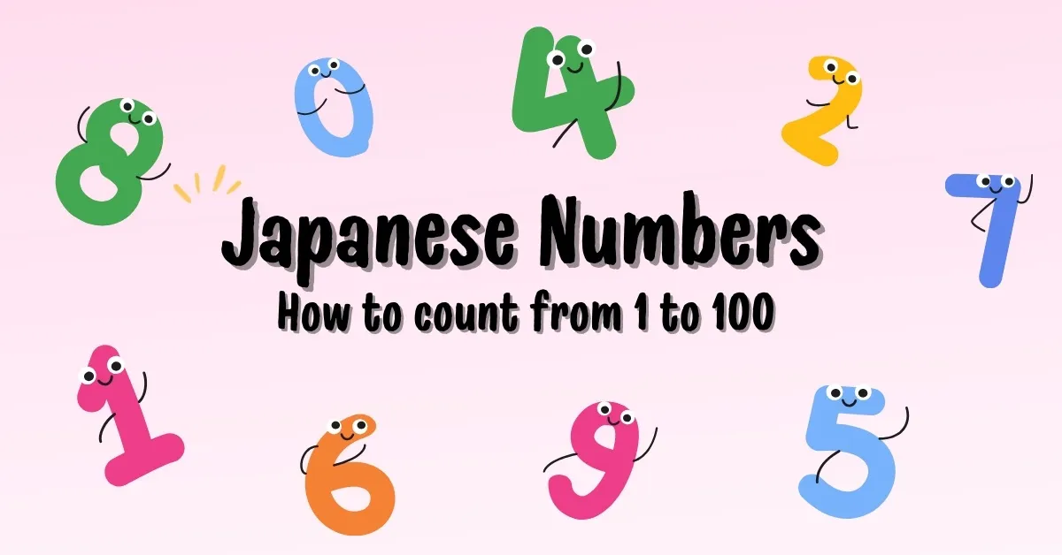 A Complete Guide to Japanese Numbers: How to count from 1 to 100