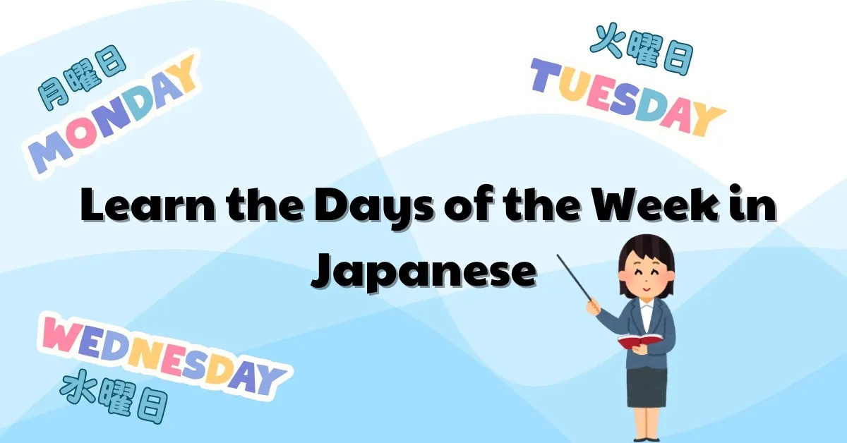 Days of the Week in Japanese: What You Need to Know - Kanji123
