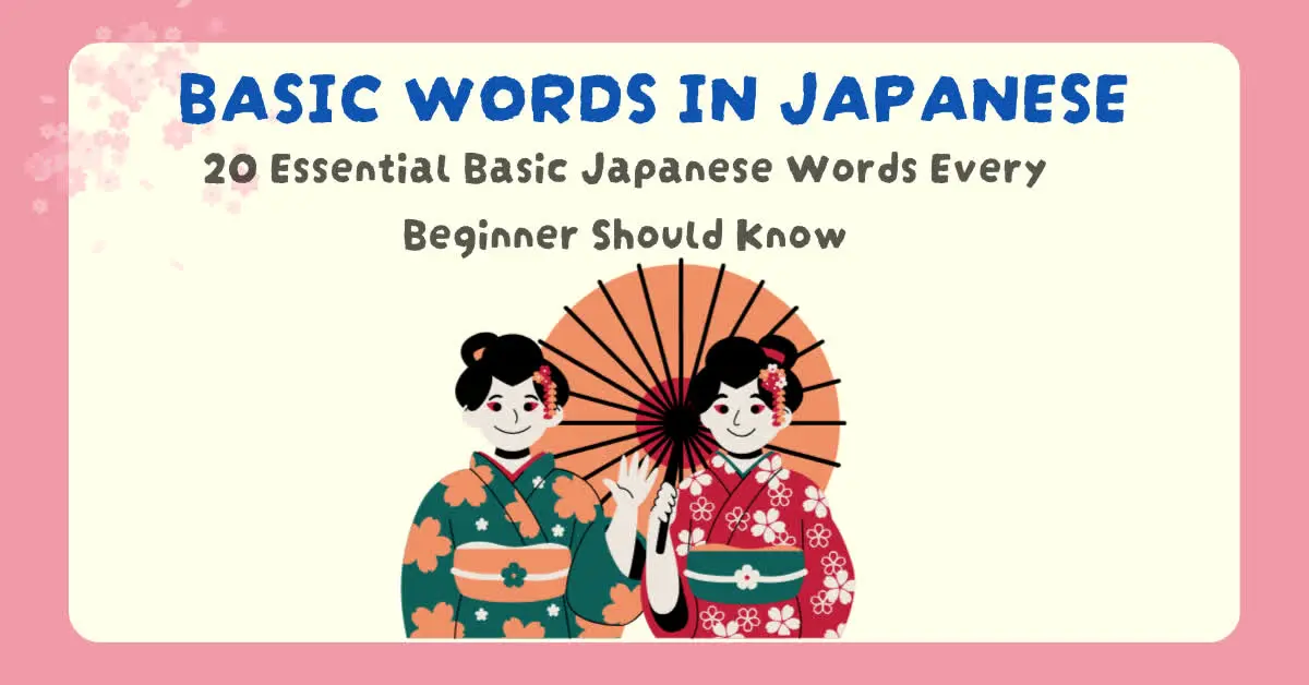 20 Essential Basic Japanese Words Every Beginner Should Know