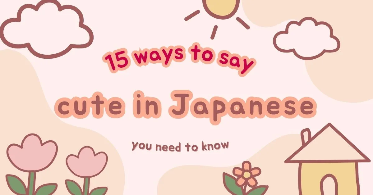 15 ways to say ‘cute’ in Japanese you need to know