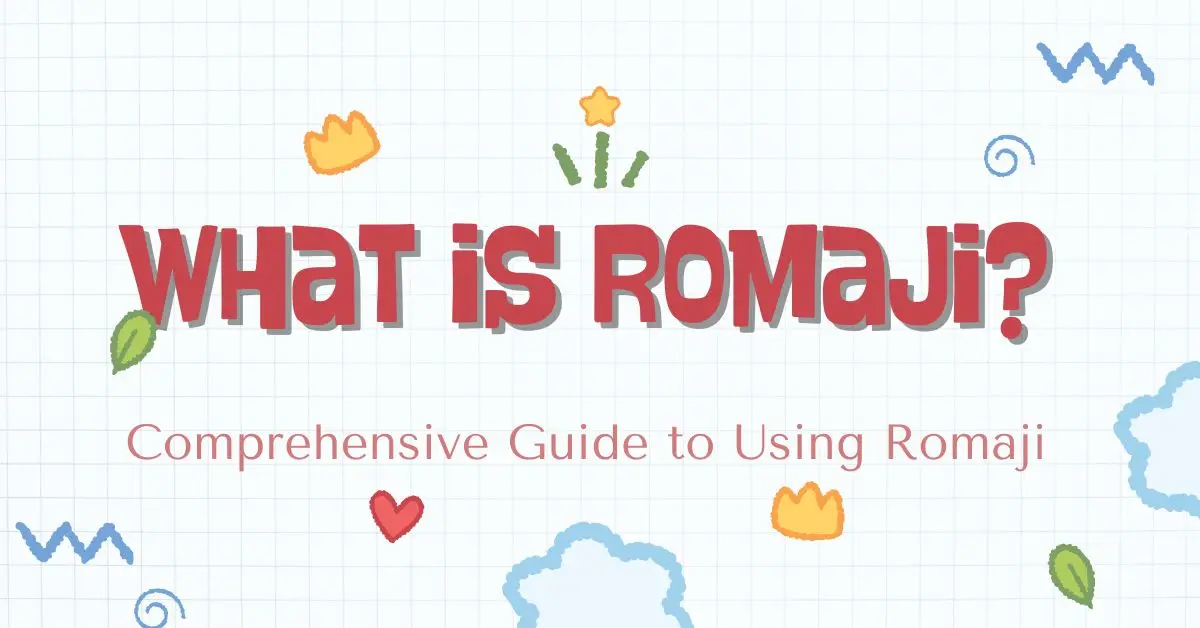 What is Romaji? Comprehensive Guide to Using Romaji